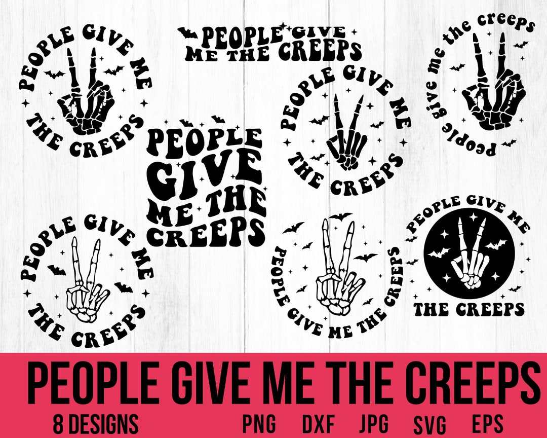 People Give Me the Creeps Svg, Halloween Svg, Skeleton Svg, Spooky Season Svg, Halloween Shirt ...
