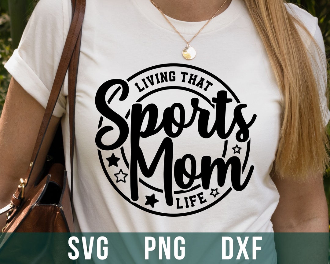 2024 Sports Mom SVG, Sports Mama SVG, Living That Sports Mom Life SVG ...