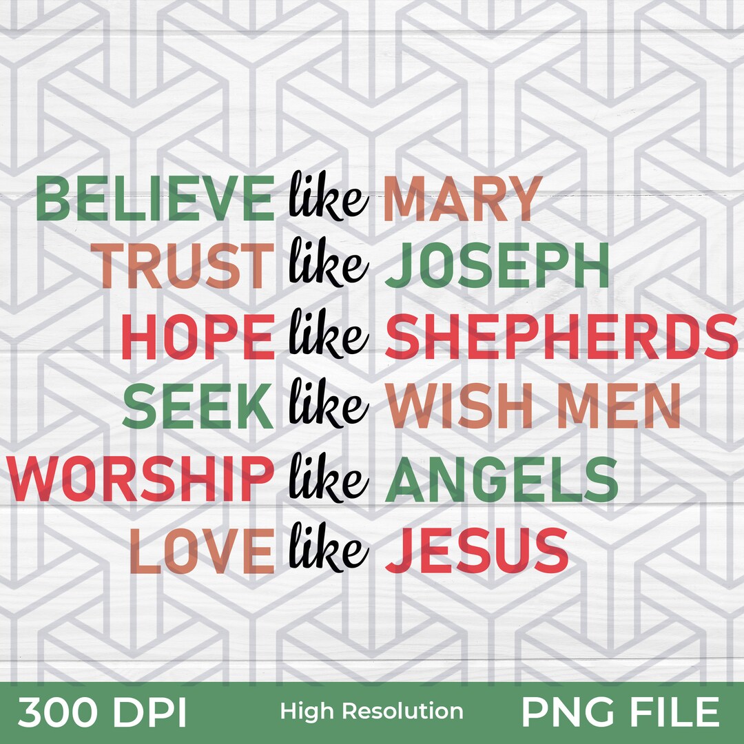Believe Like Mary PNG, Believe Like Mary, Trust Like Joseph, Christian ...
