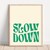 Retro Slow Down Poster, Slow Down Quote Wall Print, Trendy Poster ...