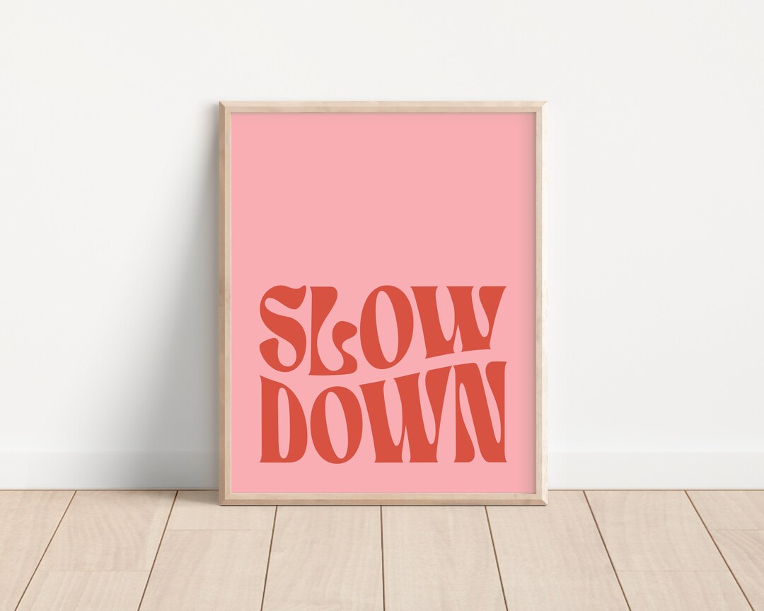 Retro Slow Down Poster, Slow Down Quote Wall Print, Trendy 70's Poster ...