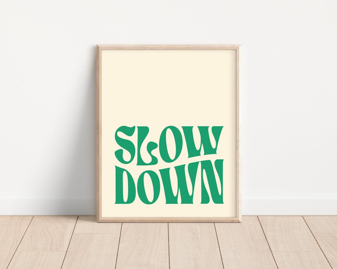 Retro Slow Down Poster, Slow Down Quote Wall Print, Trendy Poster ...