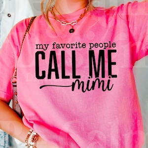 My Favorite People Call Me Mimi PNG, Mimi Life Png, Best Grandma Ever ...