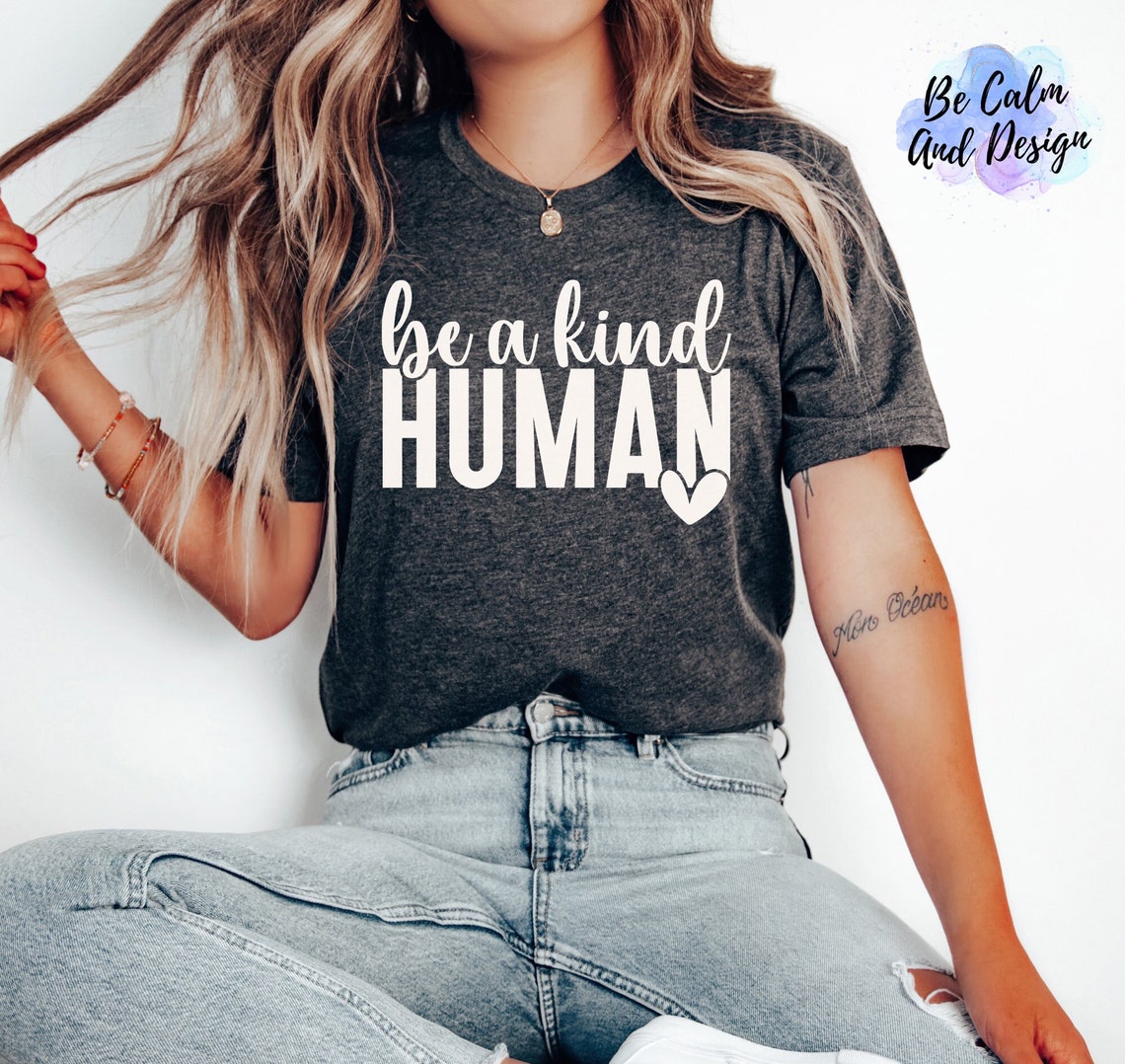 Be a Kind Human PNG Kindness Png Kind Quote Png Be Kind - Etsy