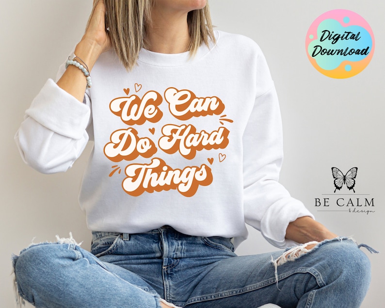 We Can Do Hard Things PNG, Positive Png, Motivational Png, Teacher Png ...