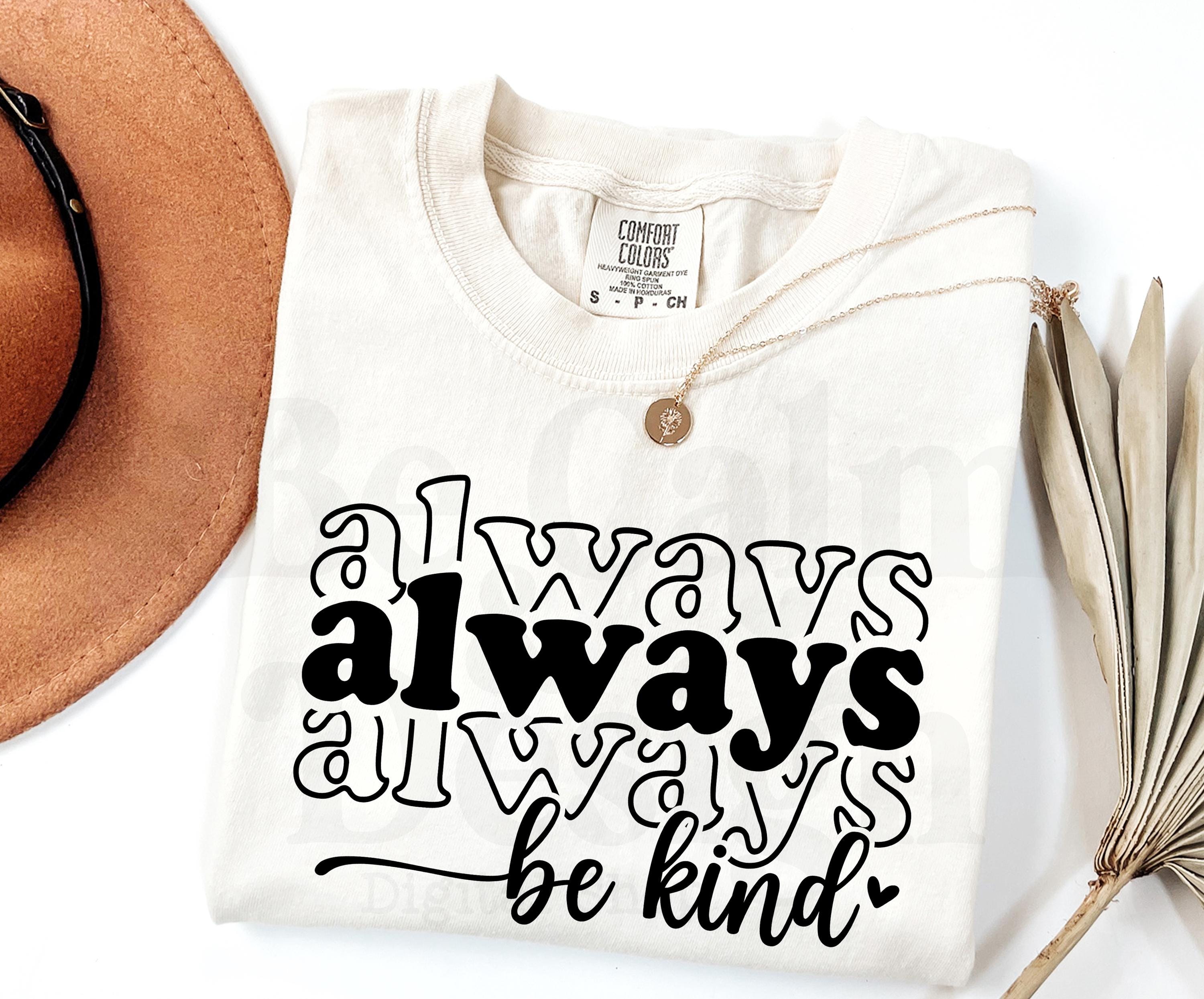Always Be Kind Svg: Inspirational Positive Quote (digital Download) - Etsy