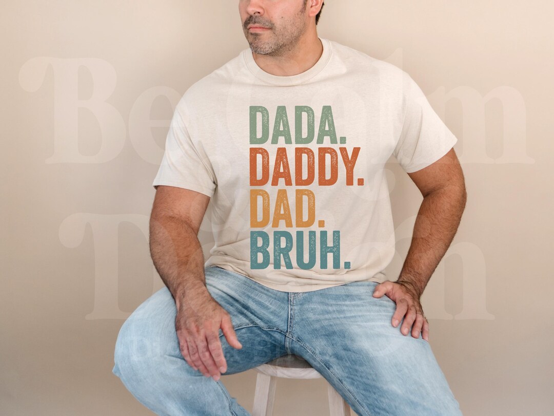 Dada Daddy Dad Bruh PNG, Funny Dad Tshirt Sublimation Design, Tshirt ...