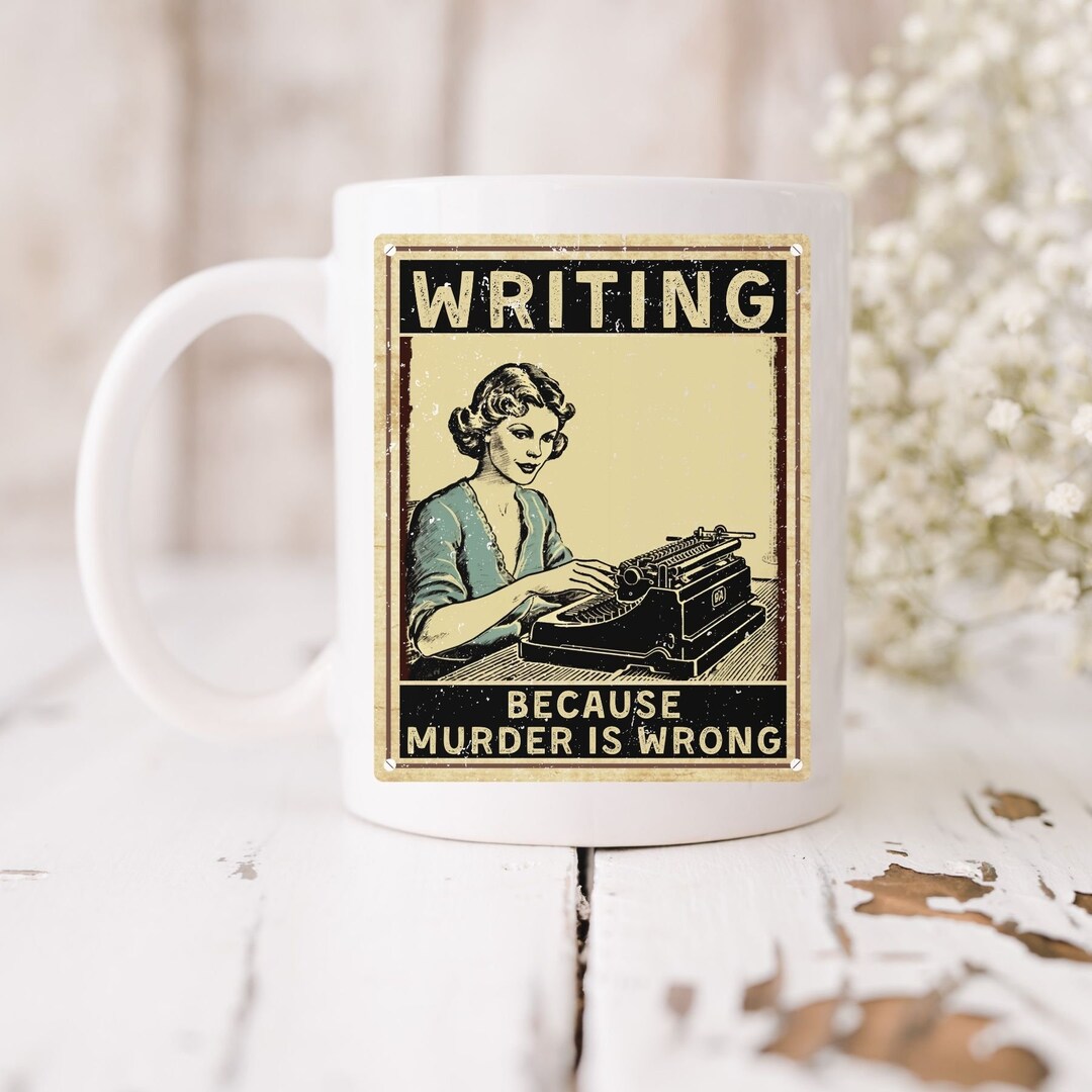Funny Writing Mug, Writing Because Murder is Wrong Mug, Gift for ...