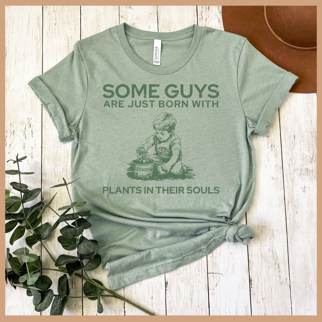 Plants in Their Souls Shirt Plant Lover Gardener Plant's in Their Souls ...