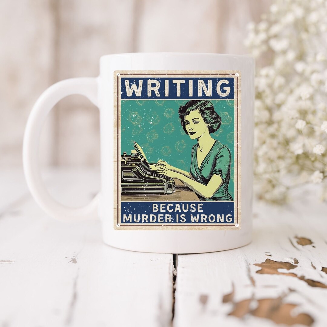 Funny Writing Mug, Writing Because Murder is Wrong Mug, Gift for ...
