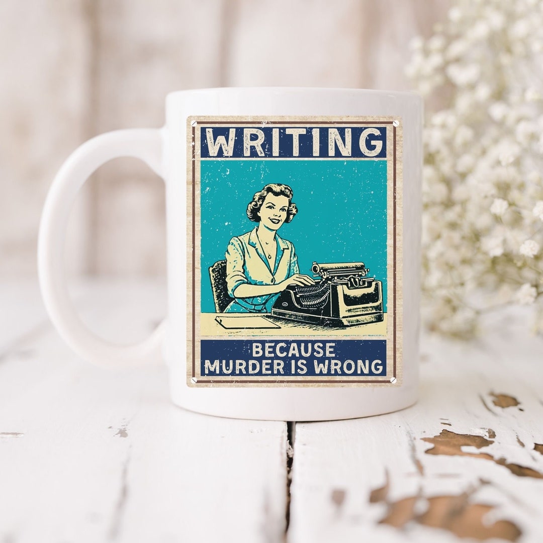 Funny Writing Mug, Writing Because Murder is Wrong Mug, Gift for ...