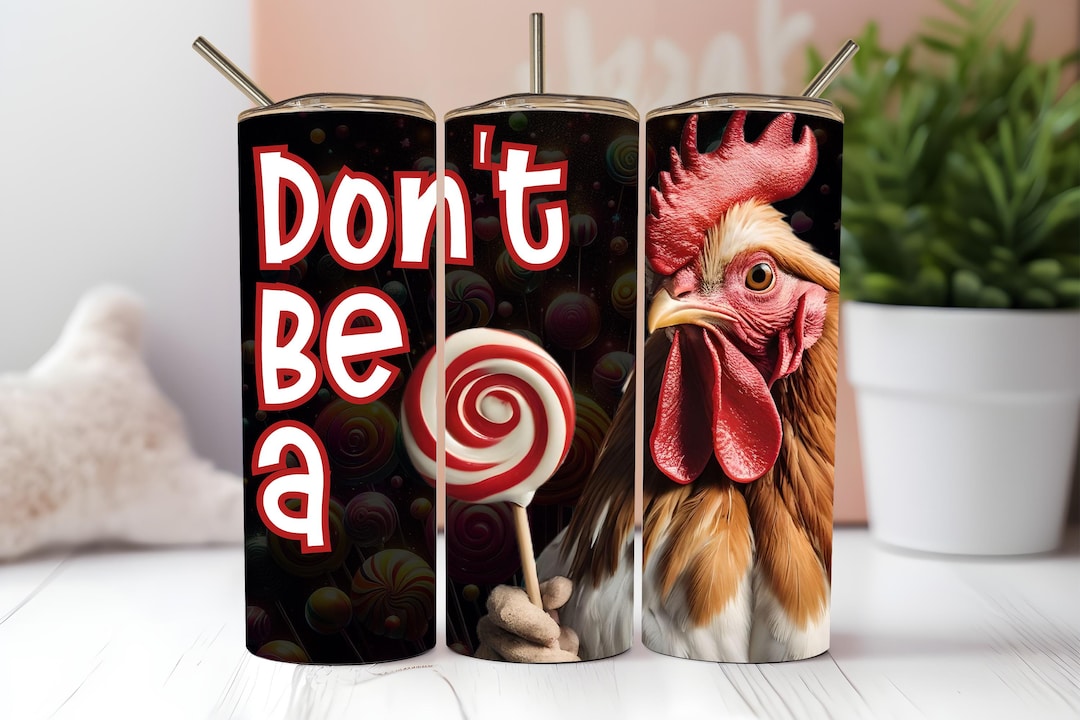 Don't Be A Cock Sucker Tumbler Wrap 20oz Skinny Tumbler Wrap ...