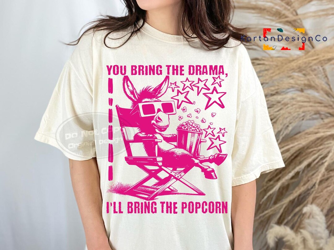 You Bring the Drama I'll Bring the Popcorn Funny Adult Humor PNG ...