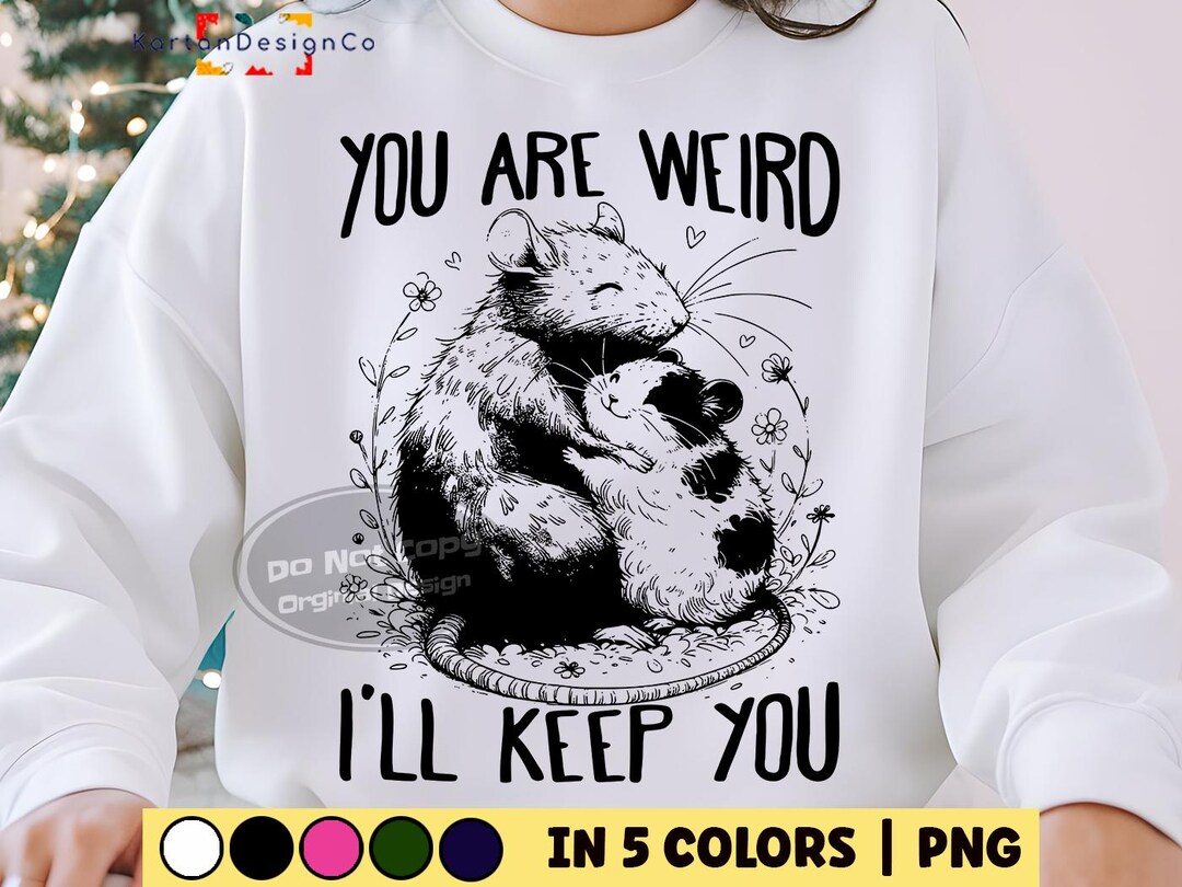 You Are Weird I'll Keep You PNG, Adult Humor PNG, Funny Rat PNG, Mouse ...