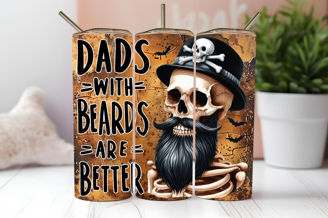 Dad With Beard Are Better Tumbler | Funny Dad 20oz Skinny Tumbler Wrap ...