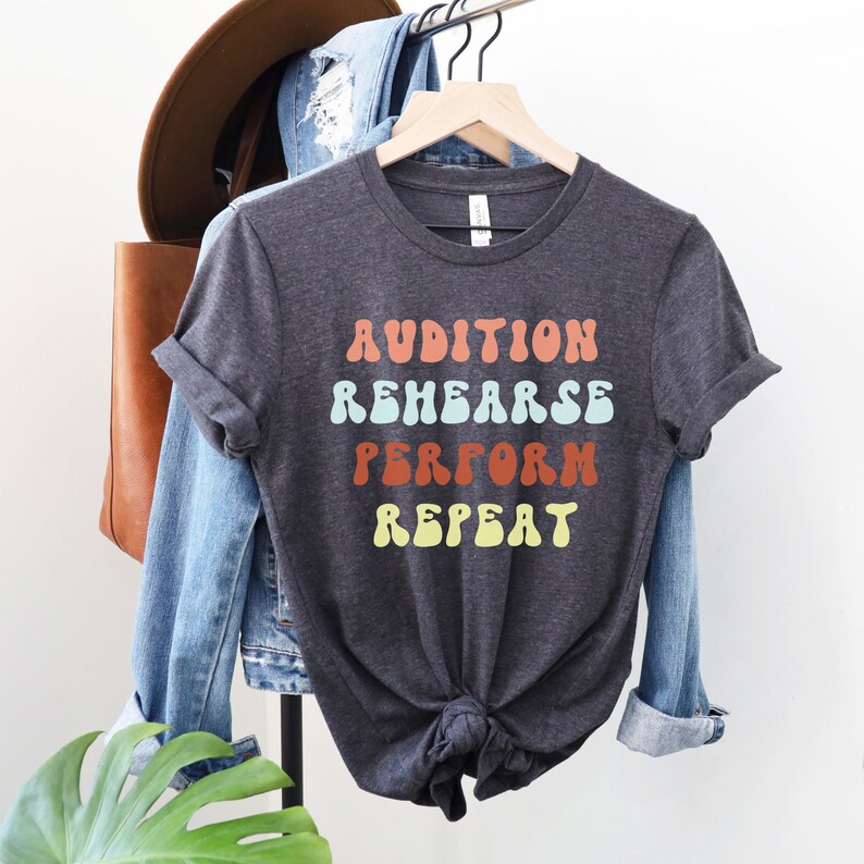 Retro Theater Shirt, Audition Rehearse Perform Repeat, Gift for Actor ...