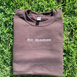 No Mames Embroidered Crewneck - Unisex Sweater - Etsy