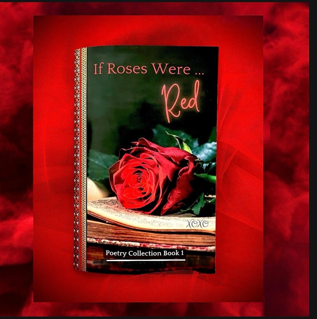 1 Poetry Book, If Roses Were Red, Inspiring Words, Published by ...