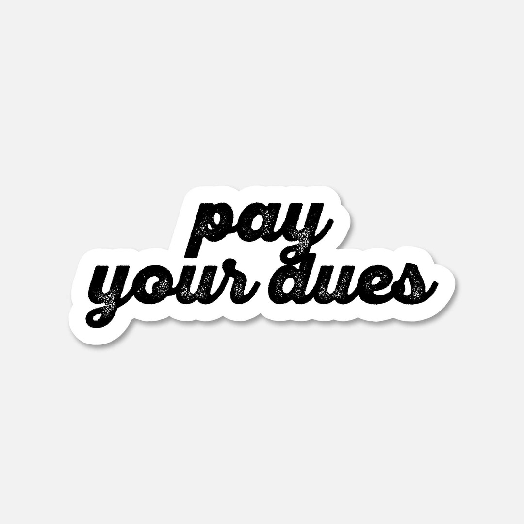 Pay Your Dues Motivational Sticker - Etsy