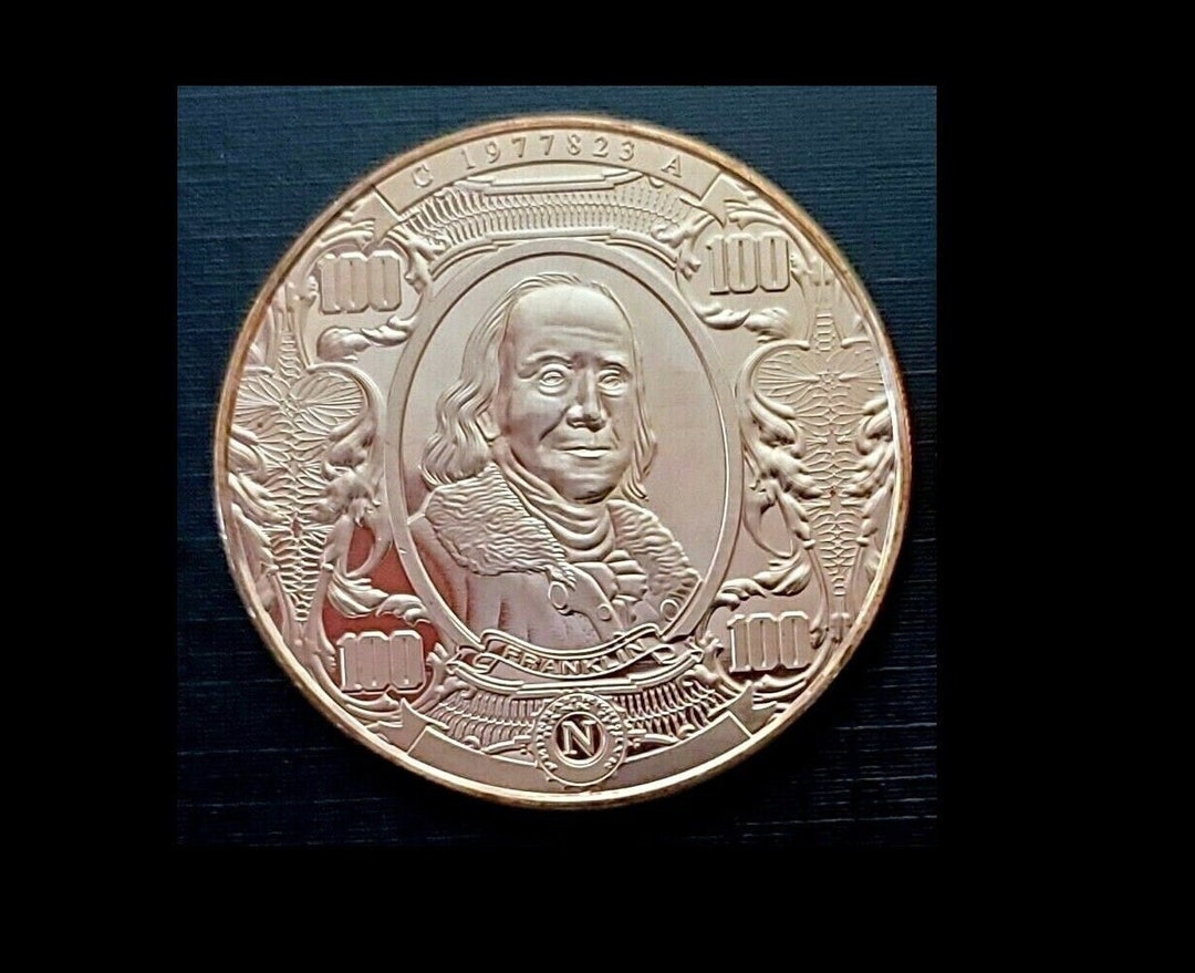 Benjamin Franklin 100 Dollar Bank Note 1oz. Pure Copper Bullion Round ...