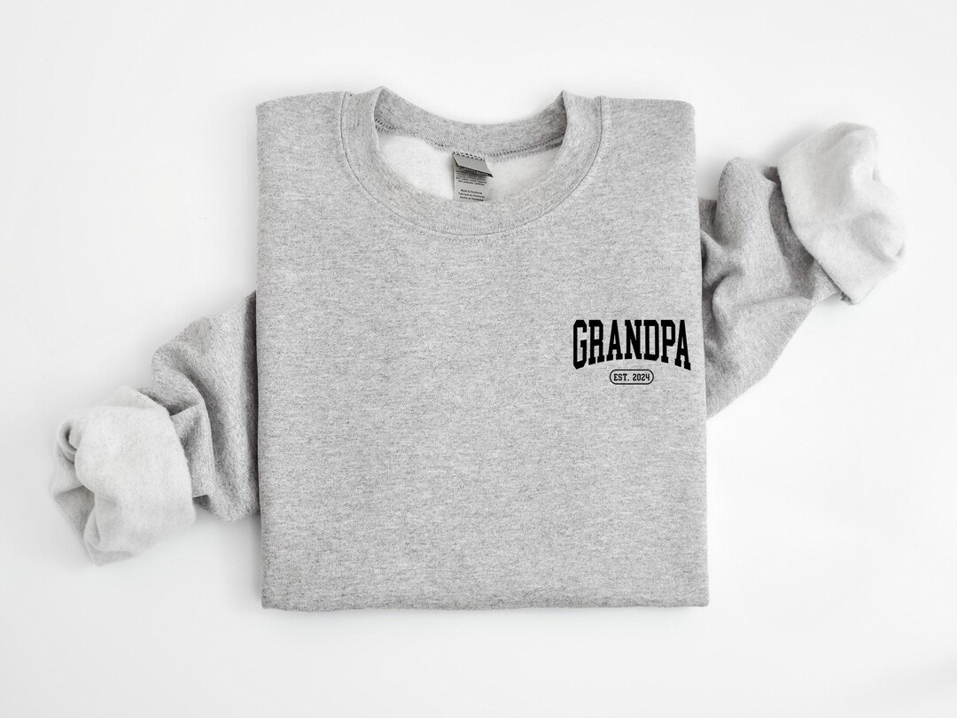 Custom Grandpa Est. Sweatshirt, Baby Announcement Shirt, Dad Est Shirt ...