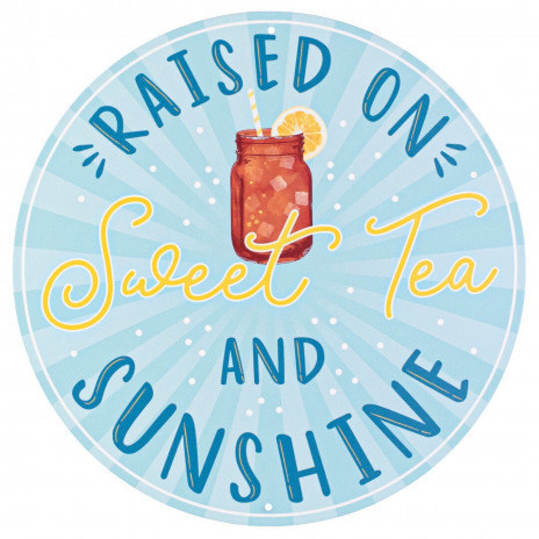 Raised on Sweet Tea & Sunshine Metal Sign, Centerpiece Ribbon for ...