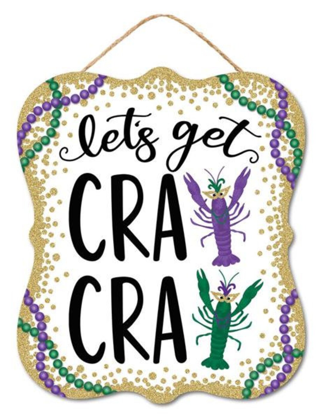 Mardi Gras "let's Get Cray Cray" Sign: Purple Gold Green - 10.5 Inches ...