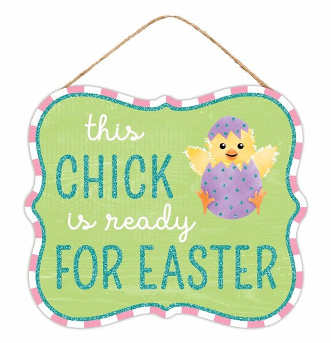 This Chick is Ready for Easter Sign - AP8993, Wreath Centerpiece - 10.5 ...