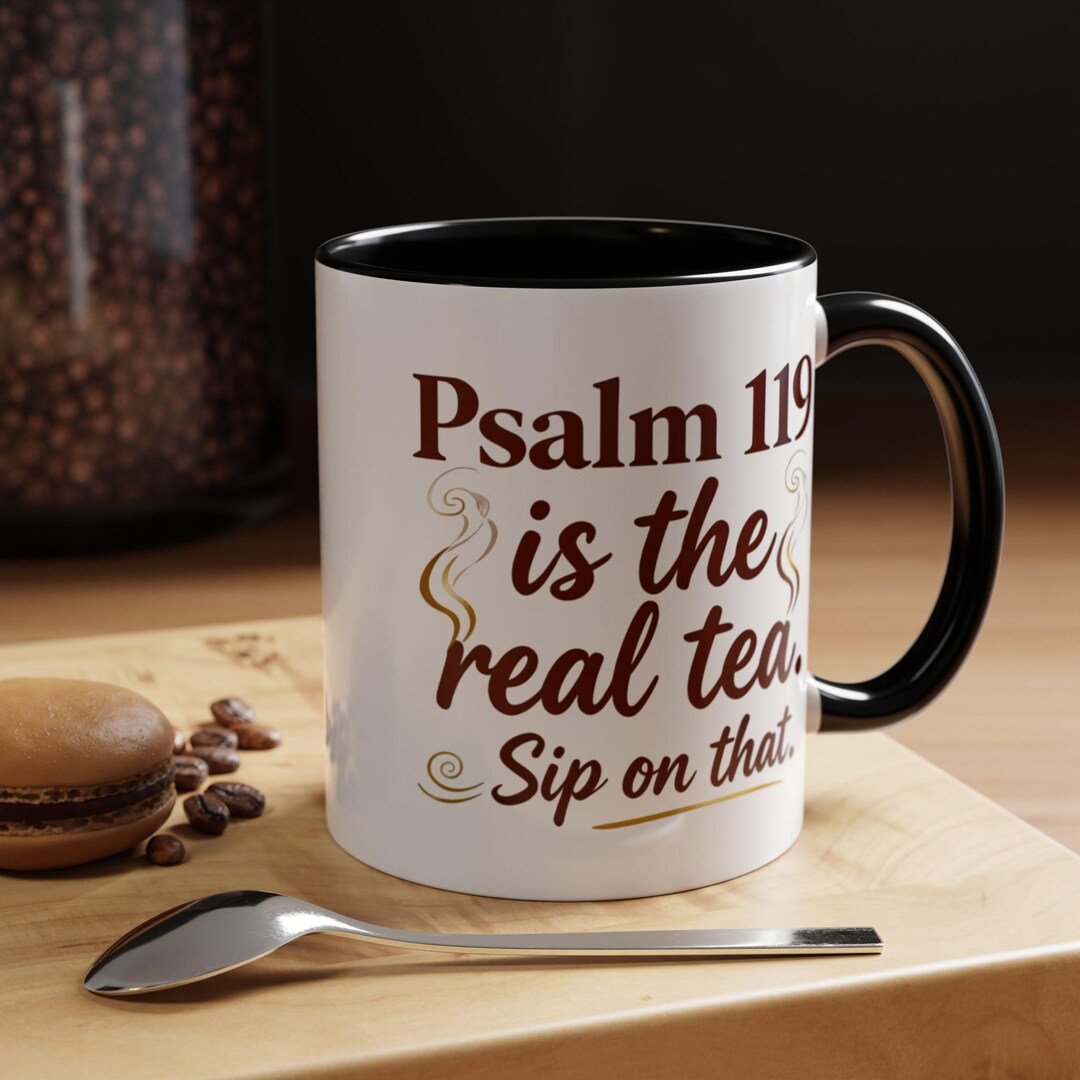 Psalm 119 is the Real Tea Mugs |inspirational Gift| Motivational ...