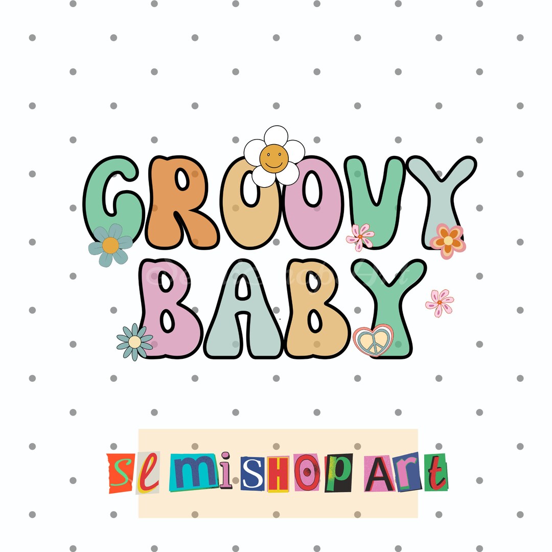 Groovy Baby PNG, Retro Groovy Png-stay Groovy Png-be Groovy or Leave ...