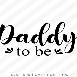 Daddy to Be DAD SVG Dad's SVG Cut Files Clip Art Png Commercial Use Svg ...