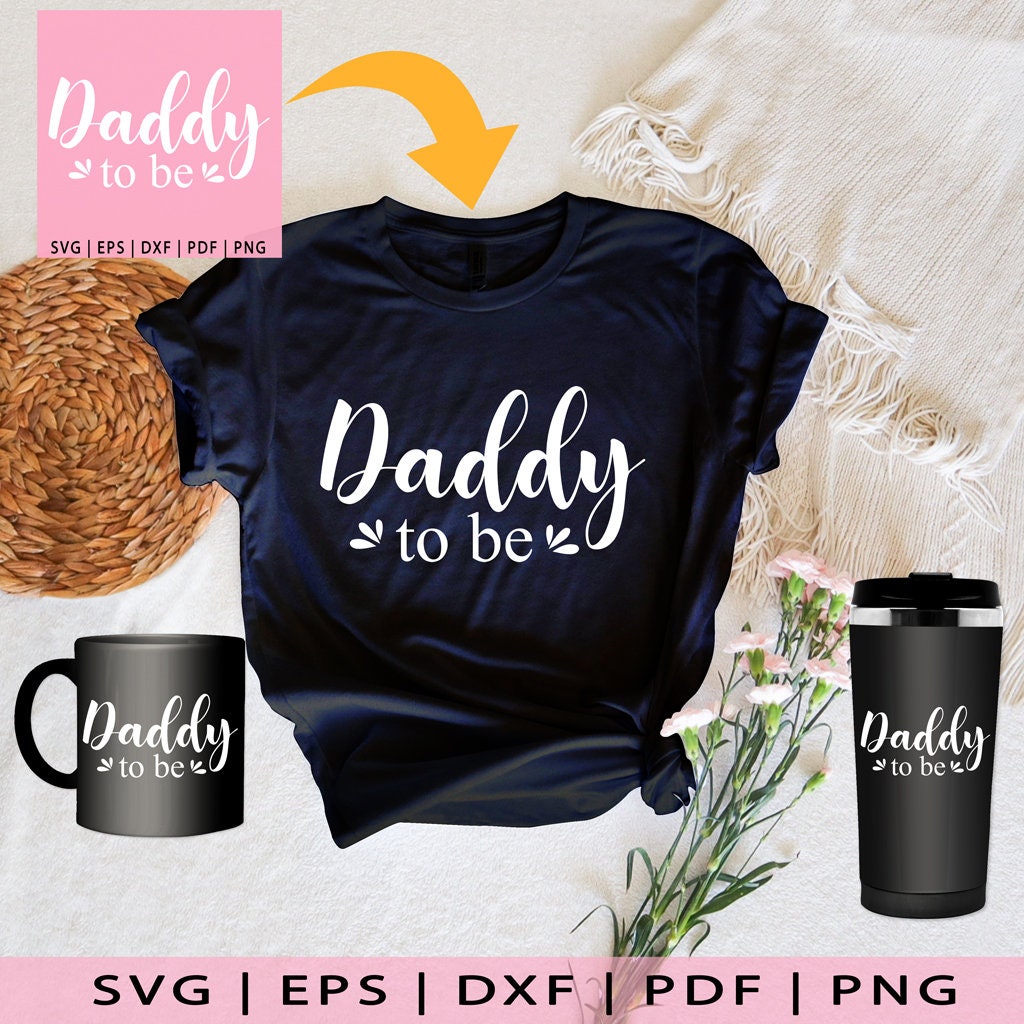 Daddy to Be DAD SVG Dad's SVG Cut Files Clip Art Png Commercial Use Svg ...