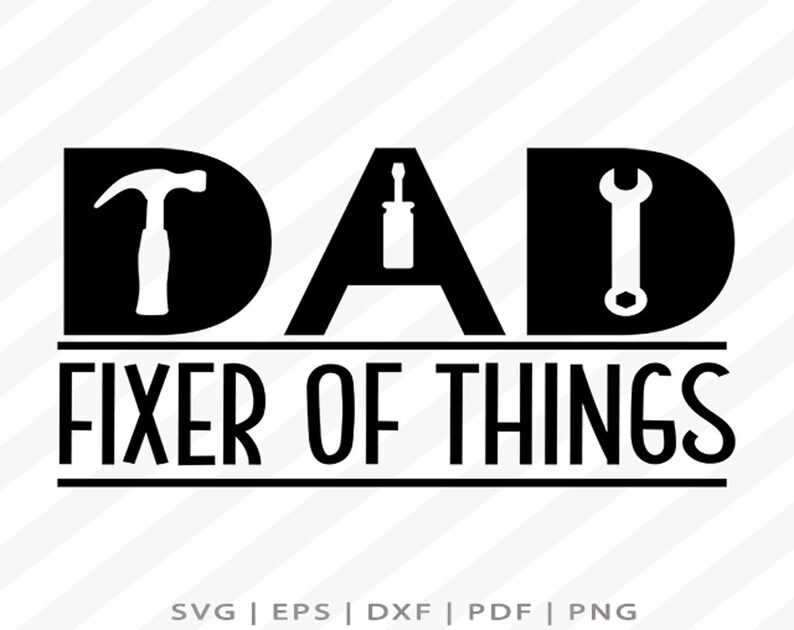 Dad Fixer of Things Dad SVG Dad's SVG Cut Files Clip Art Png Commercial ...