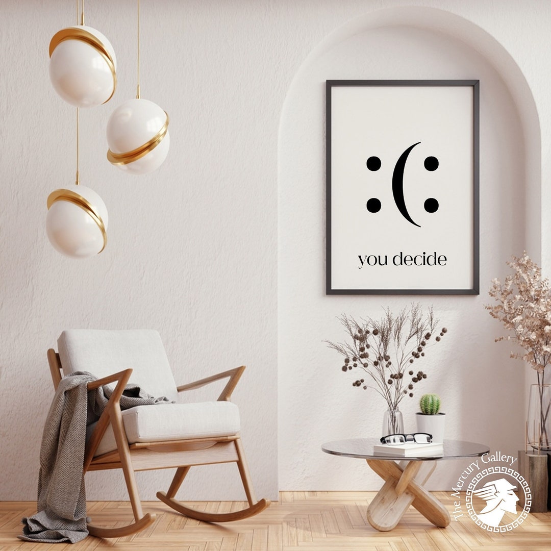 You Decide Print, Decide Smile Home Office Wall Decor, Funny Quote ...