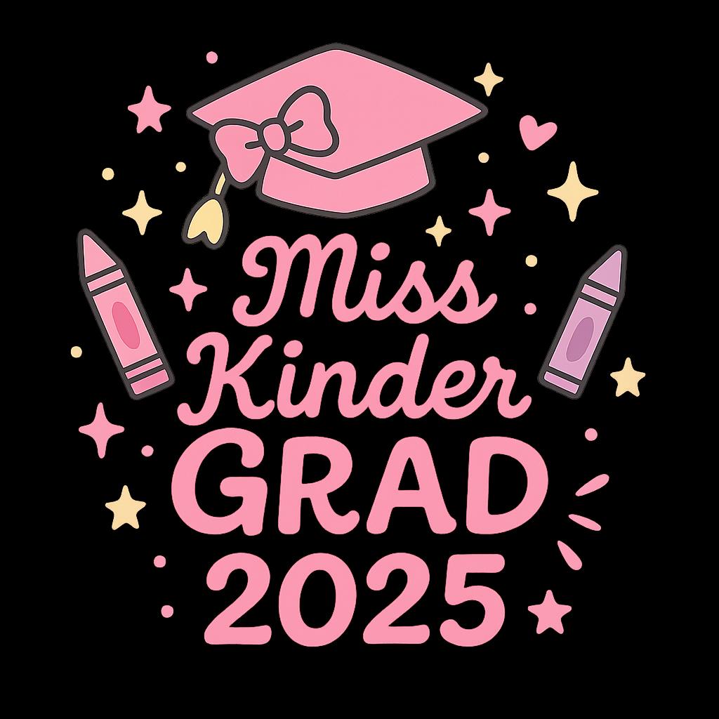 Miss Kinder Grad Png, Kinder Graduate 2025 Png, Kindergarten Graduation ...