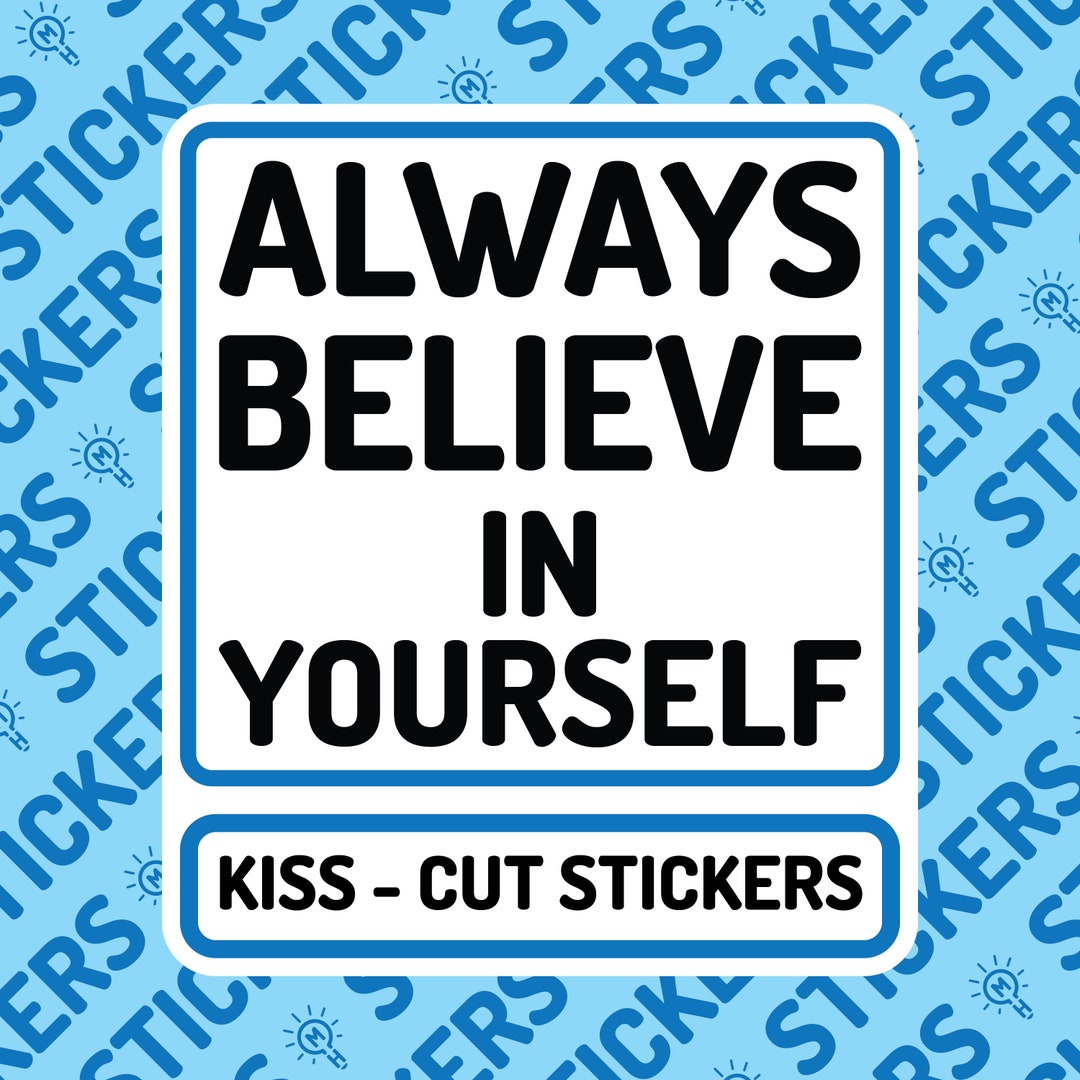Always Believe in Yourself Stickers Cute Motivation Sticker ...