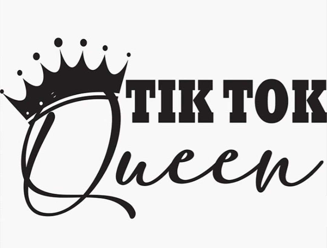 Tik Tok Queen Svg, Tiktok Queen Svg, Tik Tok Svg, Both Black and White ...