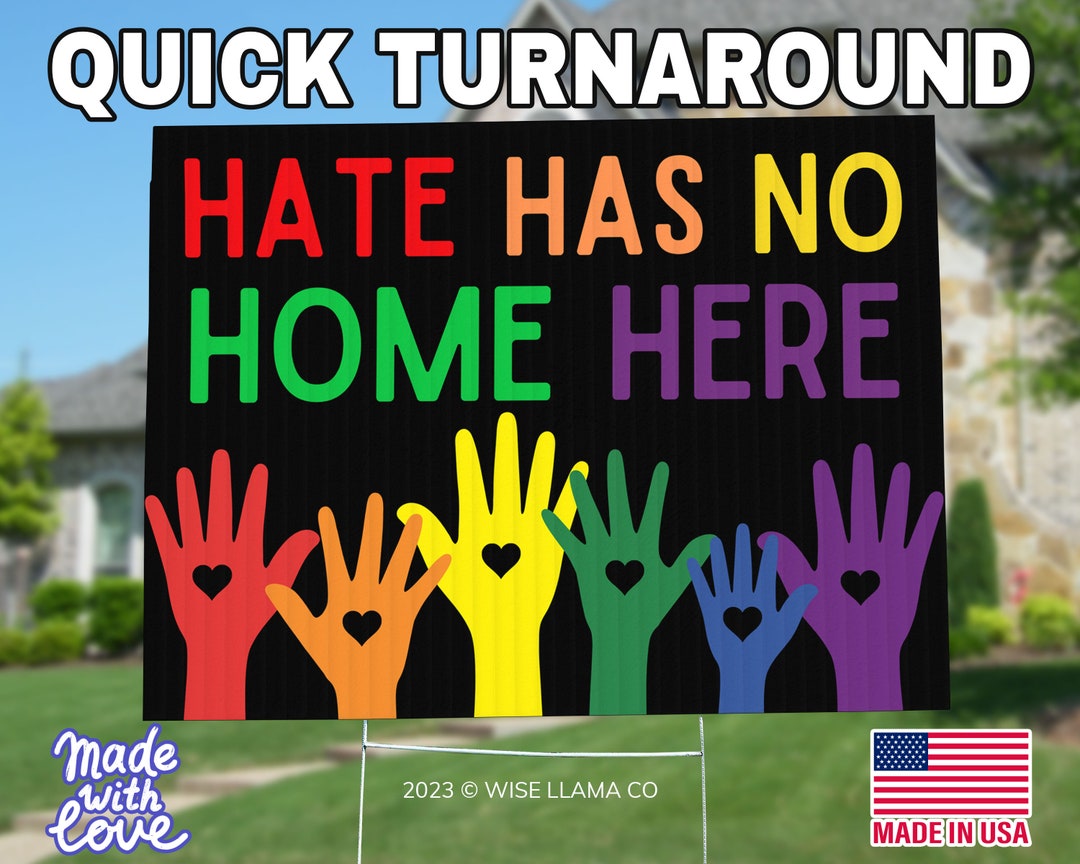 Hate Has No Home Here Yard Sign 3 Sizes Free H-stake - Etsy