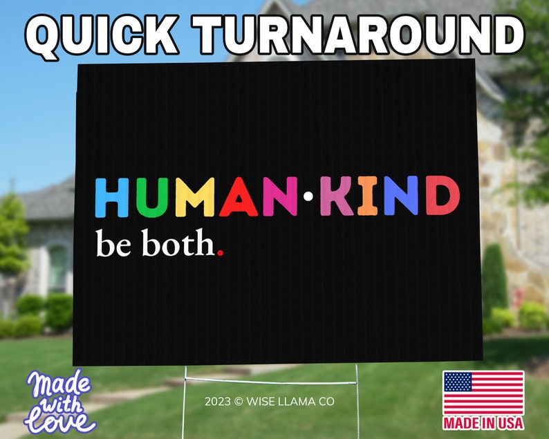 Human Kind Be Both Yard Sign 3 Sizes Free H-stake Included - Etsy