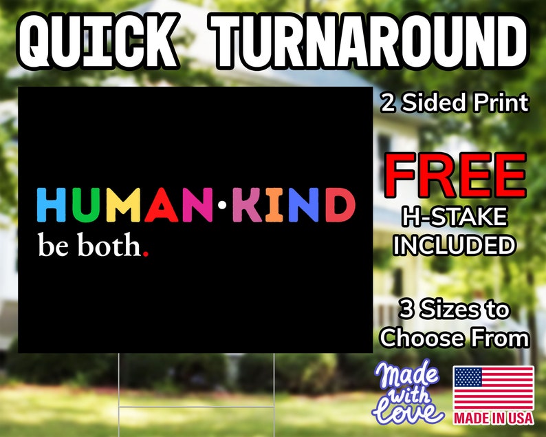 Human Kind Be Both Yard Sign 3 Sizes Free H-stake Included - Etsy