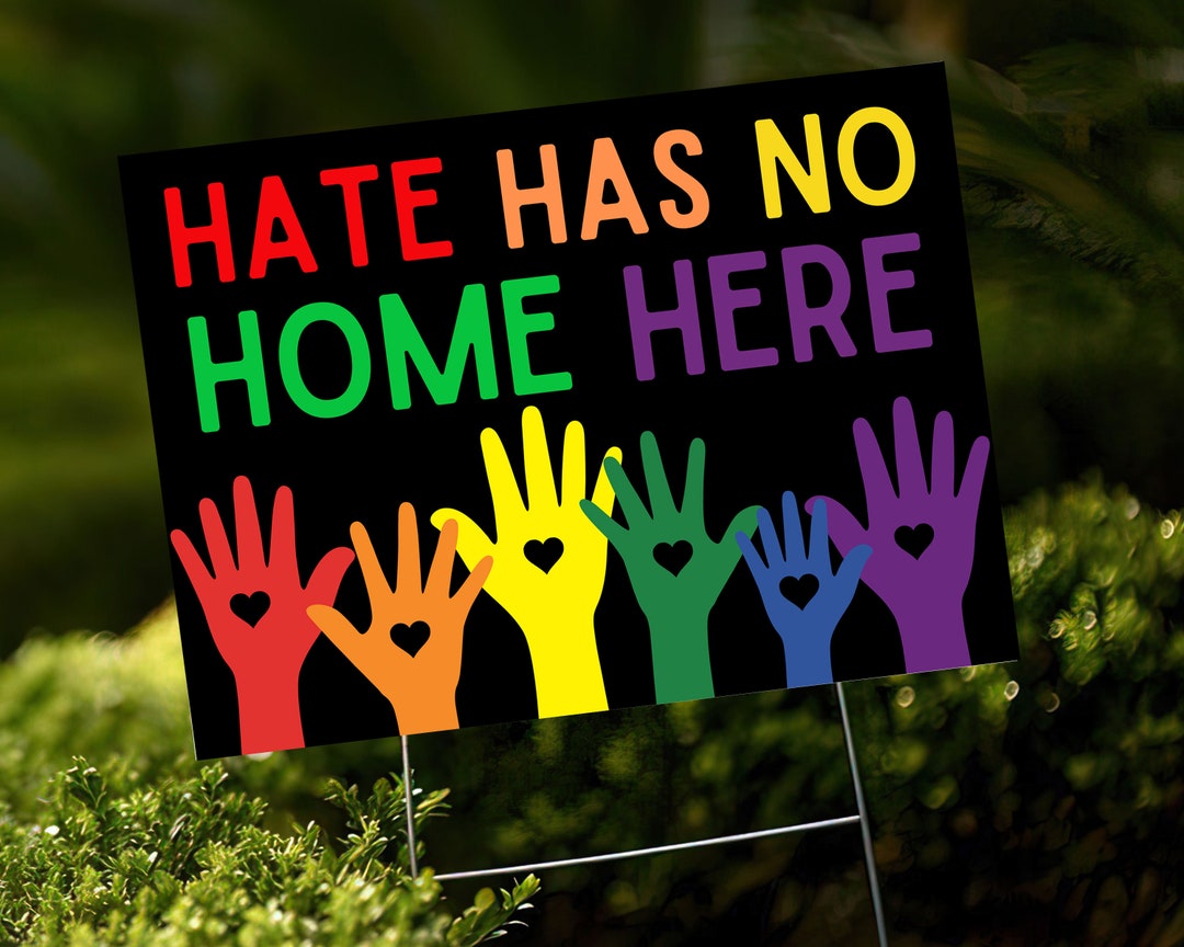 Hate Has No Home Here Yard Sign, 3 Sizes, Free H-stake Included, Quick ...