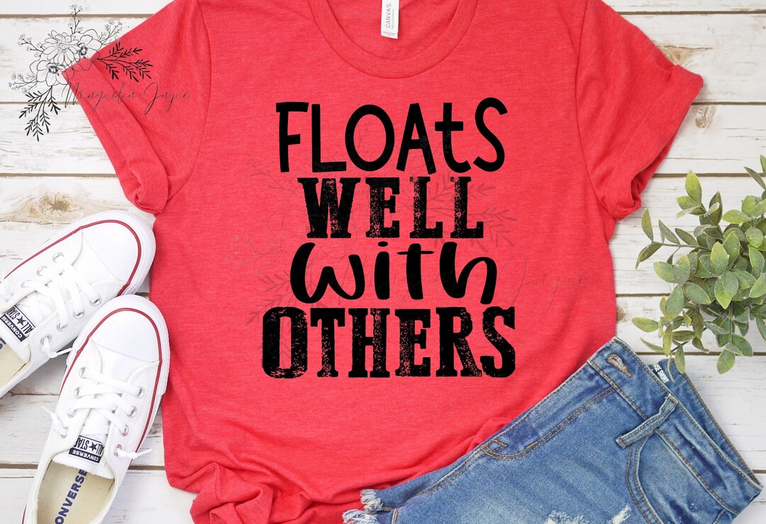 Floats Well With Others~png~sublimation~digital File - Etsy