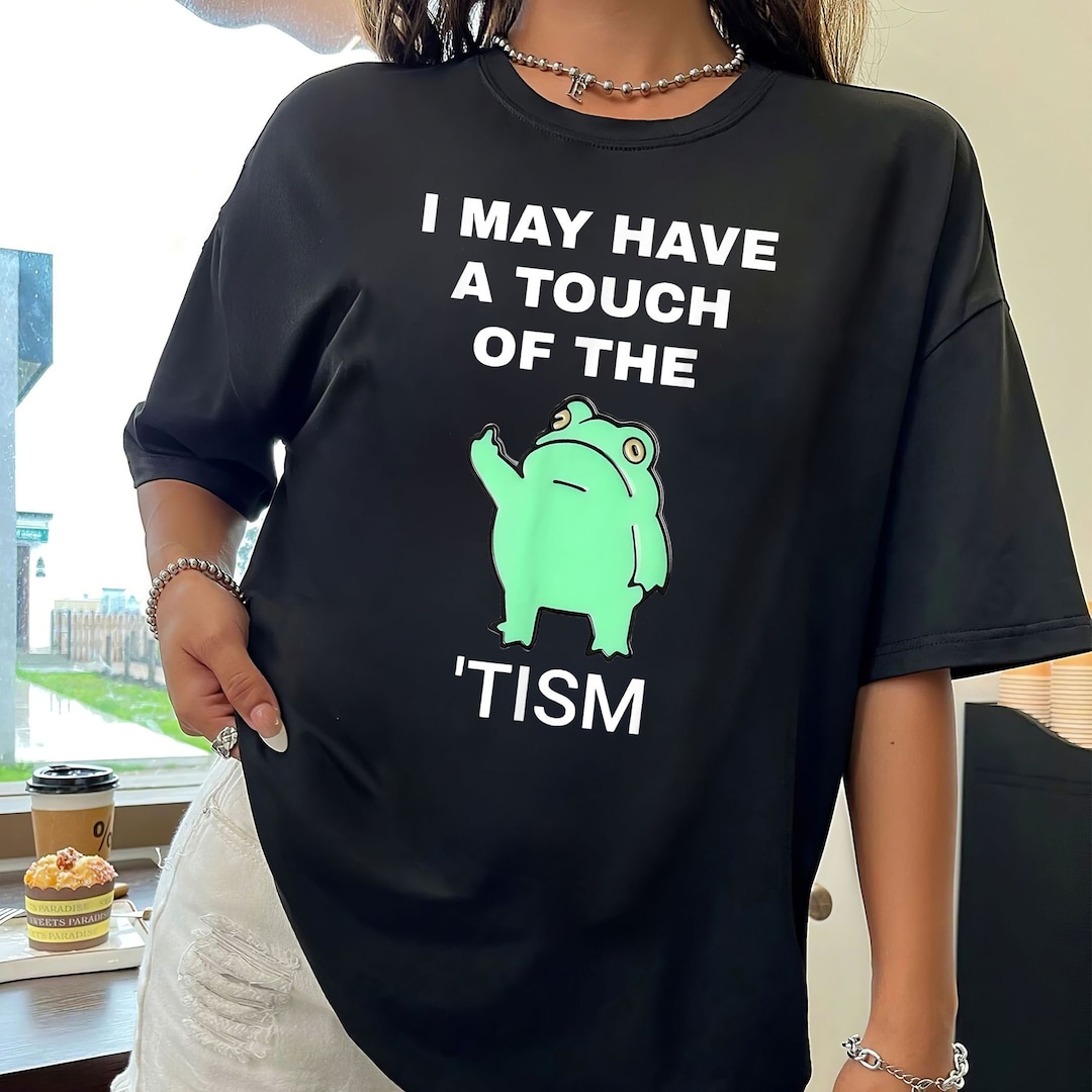 Frog I May Have A Touch of the Tism T-shirt, Funny Frog Shirt, Autism ...