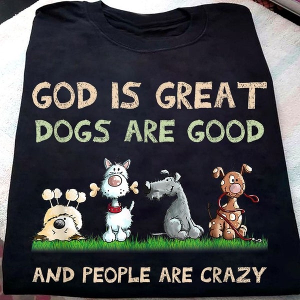 God is Great Dogs Are Good People Are Crazy - Etsy