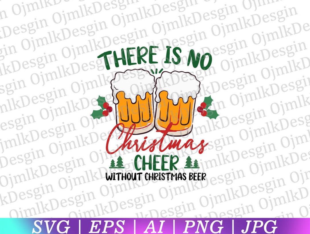 No Christmas Cheer Without Christmas Beer Svg, Christmas Svg, Santa Svg ...