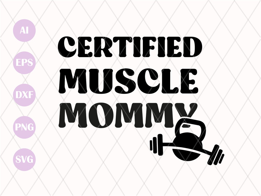 Certified Muscle Mommy SVG Lifting Svg Trendy Mom Svg Muscle Mama SVG ...