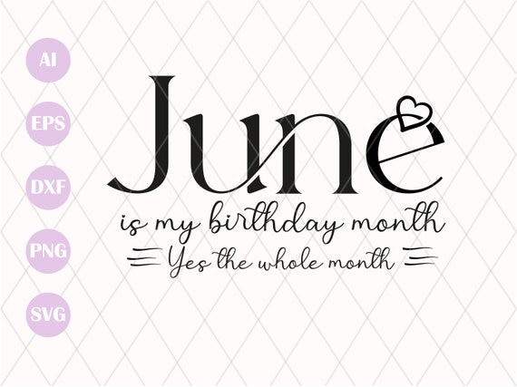 June Birthday Svg June is My Birth Month Svg Birthday Girl - Etsy