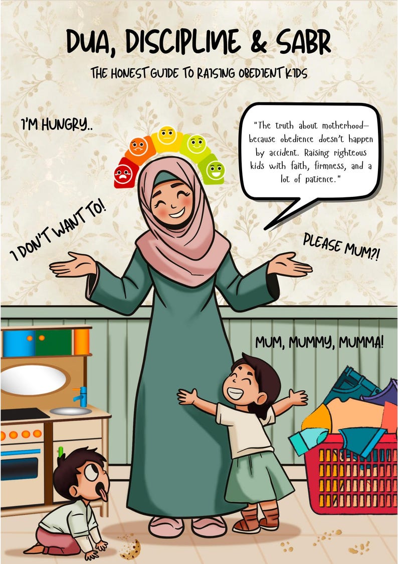 Dua, Discipline & Sabr - the Honest Guide to Raising Obedient Kids ...