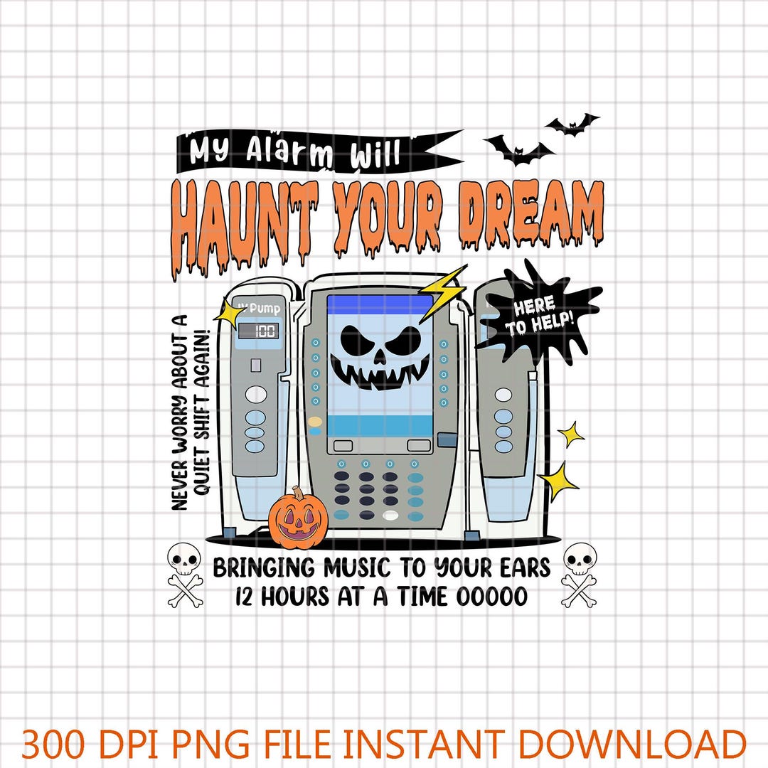 My Alarm Will Haunt Your Dream Png, ICU Nurse Halloween Png, Halloween ...