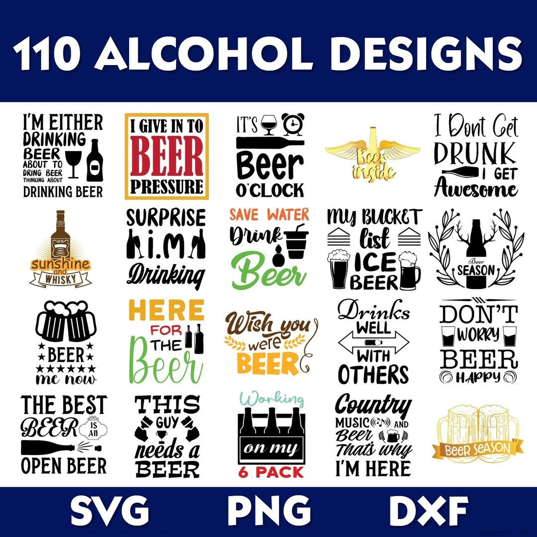110 Alcohol Designs, Alcohol Svg Bundle, Beer Svg Set, Alcohol Quotes ...